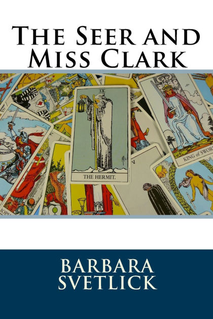 The Seer and Miss Clark by Barbara Cope Svetlick, Paperback | Barnes ...