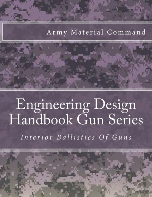 Engineering Design Handbook Gun Series: Interior Ballistics Of Guns by ...