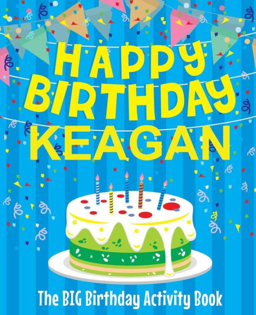 Happy Birthday Keagan - The Big Birthday Activity Book: (Personalized ...