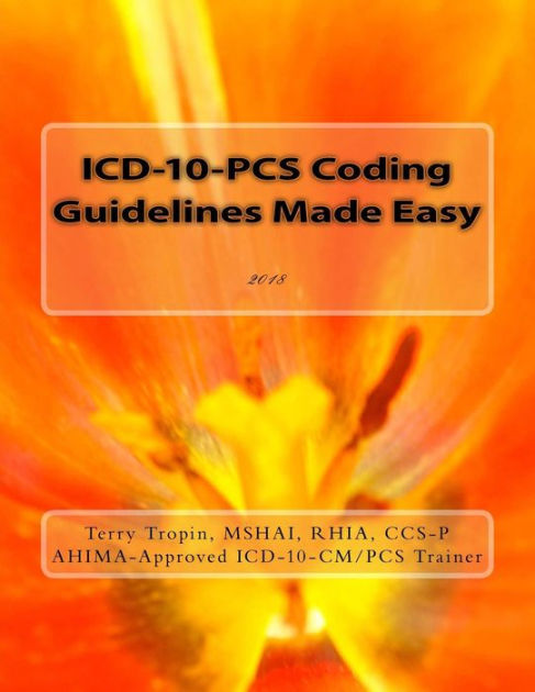 ICD-10-PCS Coding Guidelines Made Easy: 2018 by Terry Tropin, Paperback ...