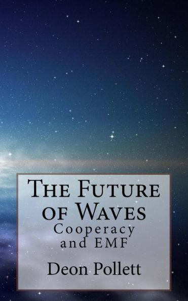 The Future of Waves: Cooperacy and EMF by Deon Pollett, Paperback ...