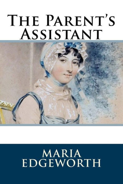 The Parent's Assistant by Maria Edgeworth, Paperback | Barnes & Noble®