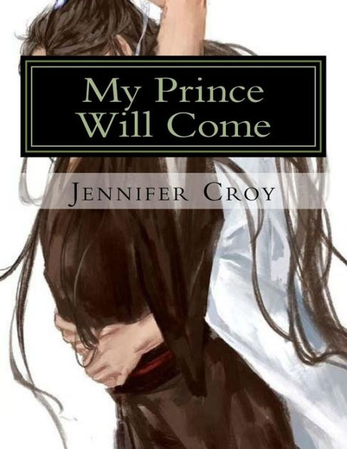 MY Prince Will Come by Jennifer M Croy, Paperback | Barnes & Noble®