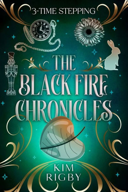 The Black Fire Chronicles: Time Stepping by Getcovers, Kim Rigby ...