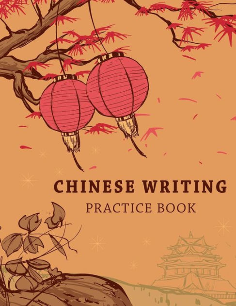 Chinese Writing Practice Book: Learning Chinese Language Writing ...