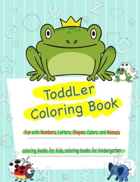 Toddler Coloring Book: Numbers Colors Shapes, Coloring Books ...