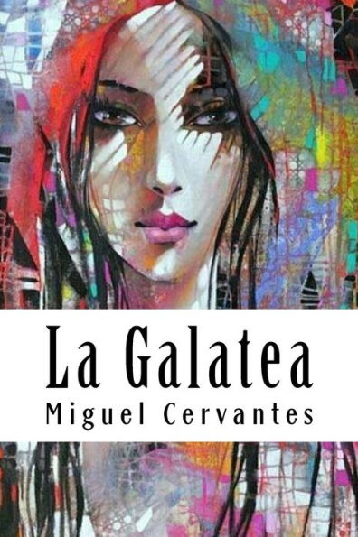 La Galatea by Miguel Cervantes, Paperback | Barnes & Noble®