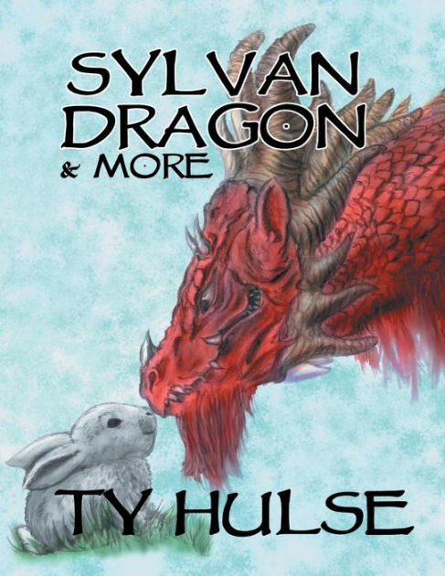 Sylvan Dragon & More by Ty Hulse, Paperback | Barnes & Noble®