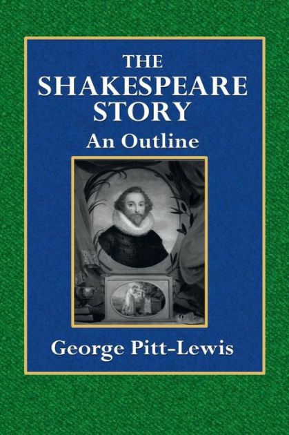 The Shakespeare Story - An Outline by George Pitt-Lewis, Paperback ...