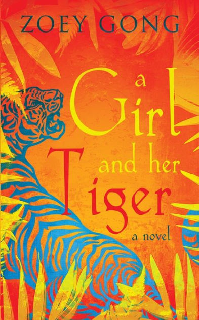 A Girl and Her Tiger: A Young Adult Adventure Novel by Zoey Gong ...