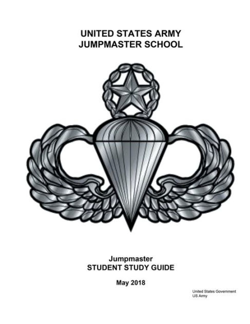 The United States Army Jumpmaster School Student Study Guide May 2018 ...