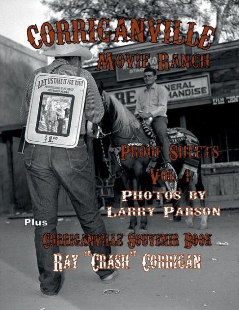 Corriganville Movie Ranch Proof Sheets Vol. 1 and Pictorial Souvenir ...