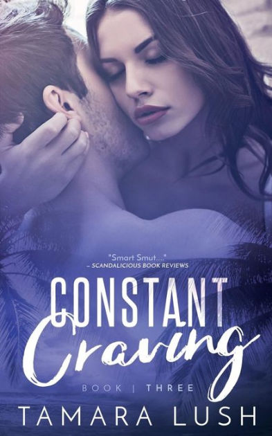 Constant Craving: Book Three by Tamara Lush, Paperback | Barnes & Noble®