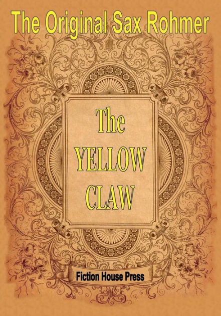 The Original Sax Rohmer: THE YELLOW CLAW: by Sax Rohmer, Paperback ...