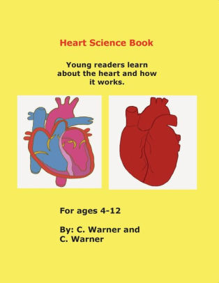 Heart Science Book: Young readers learn about the heart and how it ...