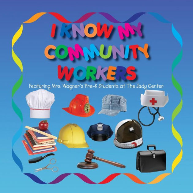 I Know My Community Workers Featuring Mrs. Wagner's Pre-K Students at ...