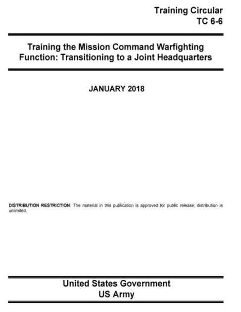 Training Circular TC 6-6 Training the Mission Command Warfighting ...