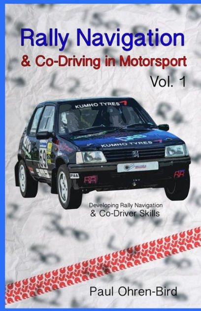 Rally Navigation & Co-Driving in Motorsport by Paul Ohren-Bird ...