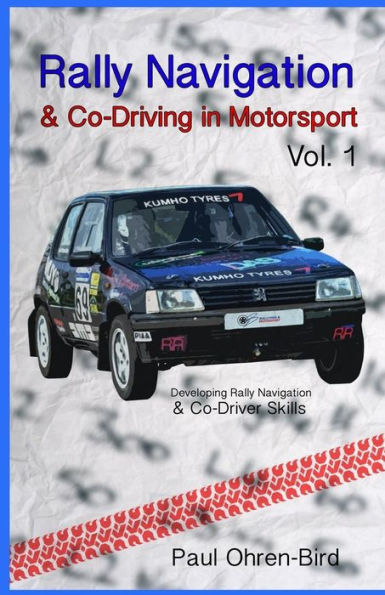 Rally Navigation & Co-Driving in Motorsport by Paul Ohren-Bird ...