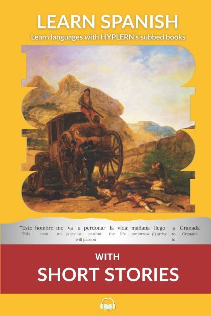 Learn Spanish with Short Stories: Interlinear Spanish to English by ...