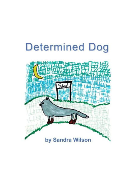 Determined Dog by Sandra Wilson, Paperback | Barnes & Noble®