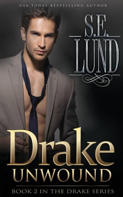 Drake Unwound: Book Two in the Drake Series by S E Lund, Paperback ...