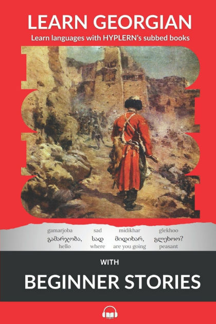 Learn Georgian with Beginner Stories: Interlinear Georgian to English ...