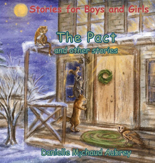 The Pact and other stories: Stories for Boys and Girls by Danielle ...