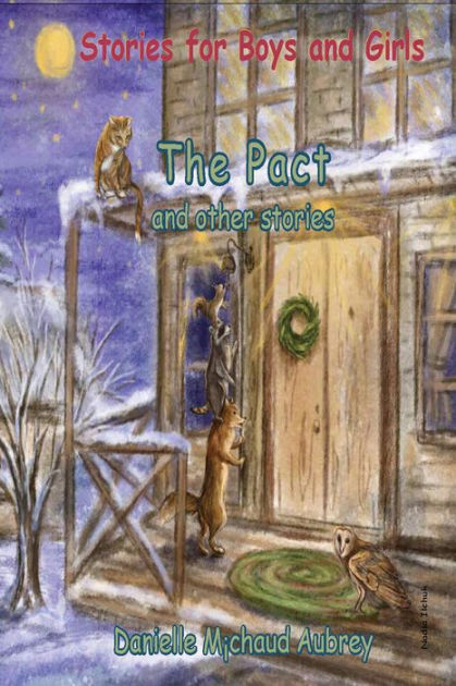The Pact and other stories: Stories for Boys and Girls by Danielle ...