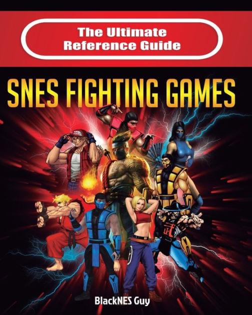 The Ultimate Reference Guide to SNES Fighting Games by Blacknes Guy ...