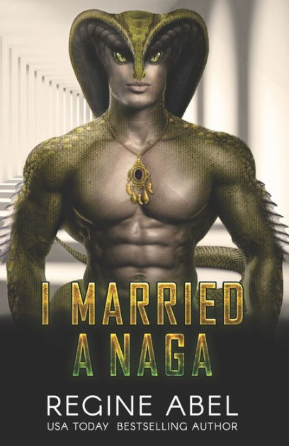 I Married A Naga by Regine Abel, Paperback | Barnes & Noble®