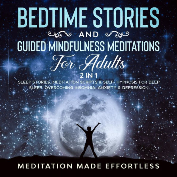 Bedtime Stories And Guided Mindfulness Meditations For Adults 2 In 1
