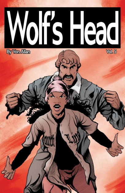 Wolf's Head Volume 5 - An Original Graphic Novel Series: When grieving ...