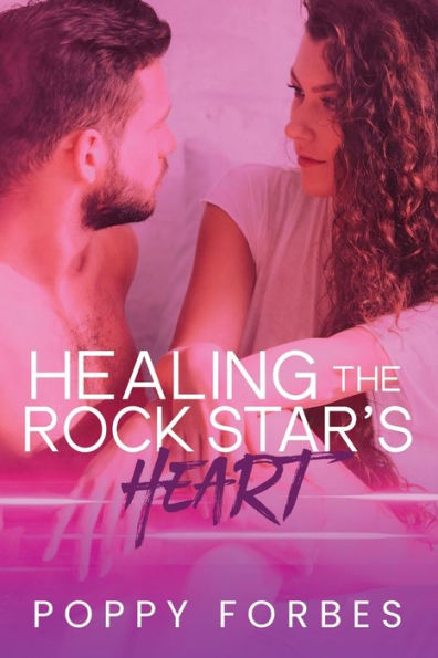 Healing The Rock Star's Heart by Poppy Forbes, Paperback | Barnes & Noble®