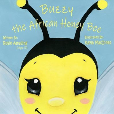 Buzzy the African Honey Bee by Rosie Amazing, Kayla MacInnes, Paperback ...