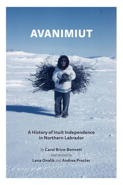 Avanimiut: A History of Inuit Independence in Northern Labrador by ...