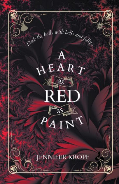A Heart as Red as Paint by Jennifer Kropf, Paperback | Barnes & Noble®