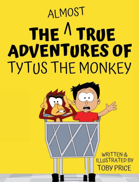 The Almost True Adventures of Tytus the Monkey by Toby Price, Paperback ...