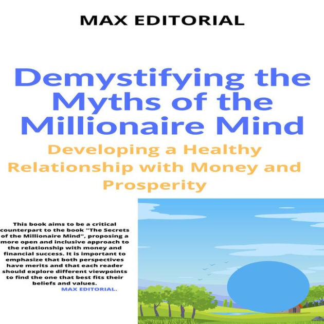 Demystifying the Myths of the Millionaire Mind: Developing a Healthy ...