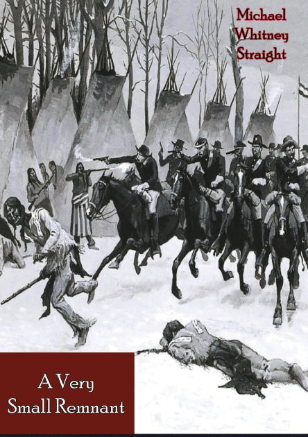 A Very Small Remnant by Michael Whitney Straight | eBook | Barnes & Noble®