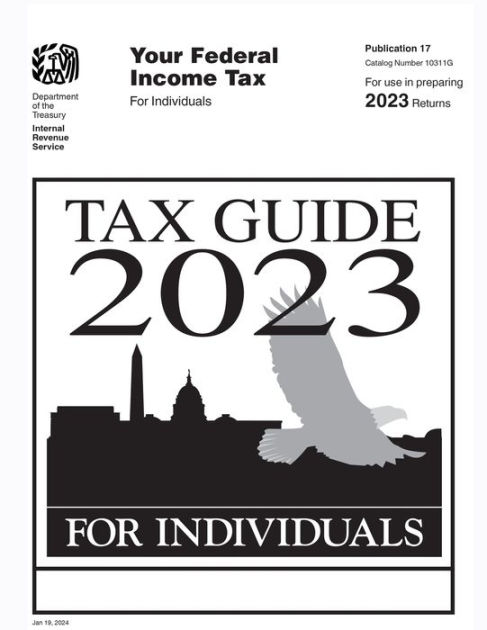 Tax Guide 2023 for Individuals: Publication 17 by U S Internal Revenue ...