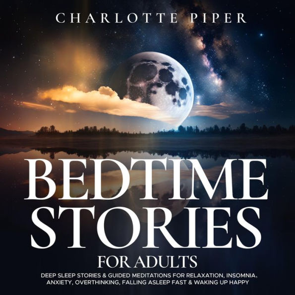 Bedtime Stories For Adults Deep Sleep Stories And Guided Meditations For