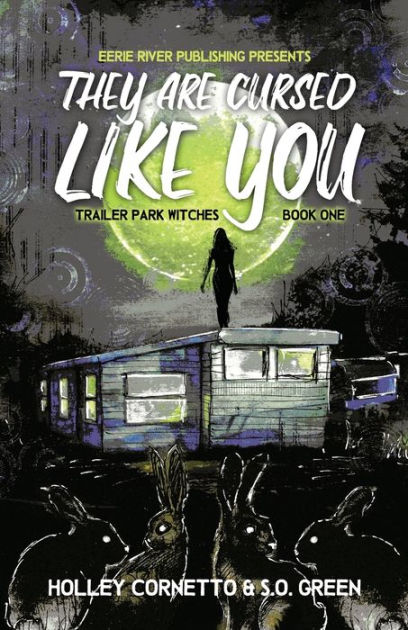 They Are Cursed Like You: Trailer Park Witches Book 1 by Holley ...