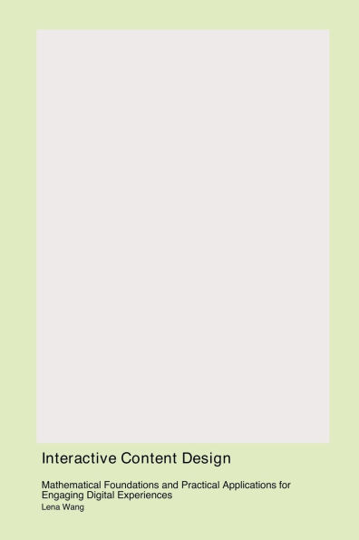 Interactive Content Design by Lena Wang, Paperback | Barnes & Noble®