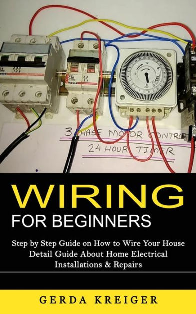 Wiring for Beginners: Step by Step Guide on How to Wire Your House ...