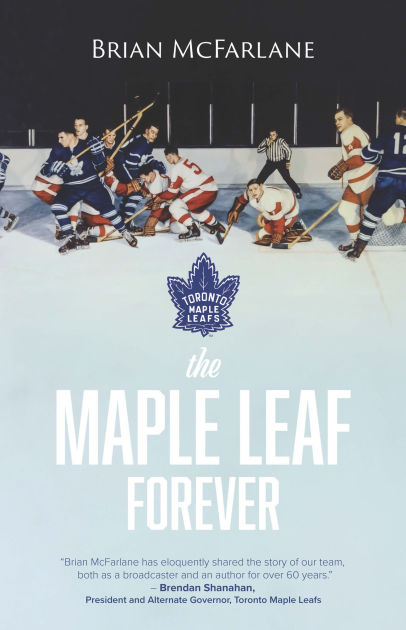 The Maple Leaf Forever by Brian McFarlane, Paperback | Barnes & Noble®
