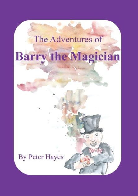 The Adventures of Barry the Magician by Peter Hayes, Paperback | Barnes ...