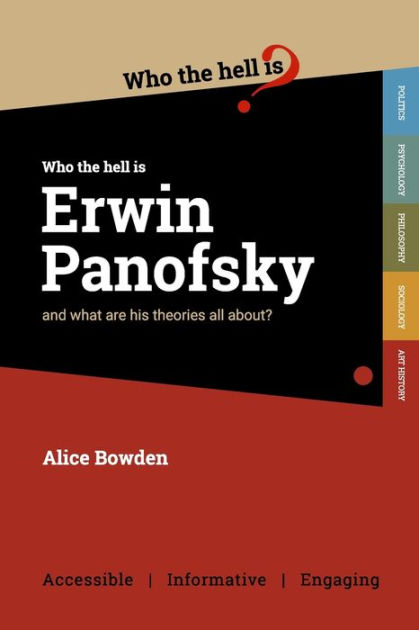 Who the Hell is Erwin Panofsky?: And what are his theories on art ...