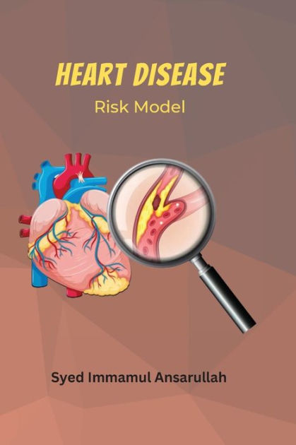Heart Disease Risk Model by Syed Immamul Ansarullah, Paperback | Barnes ...