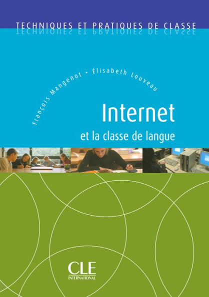 Internet et la classe de langue FLE version e-book by François Mangenot ...